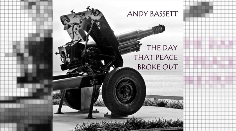 Music - Andy Bassett: The Day That Peace Broke Out - NZ Musician