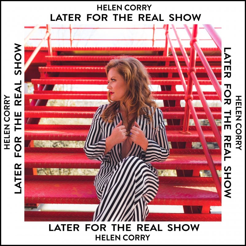 Music - Helen Corry: Later For The Real Show EP - NZ Musician