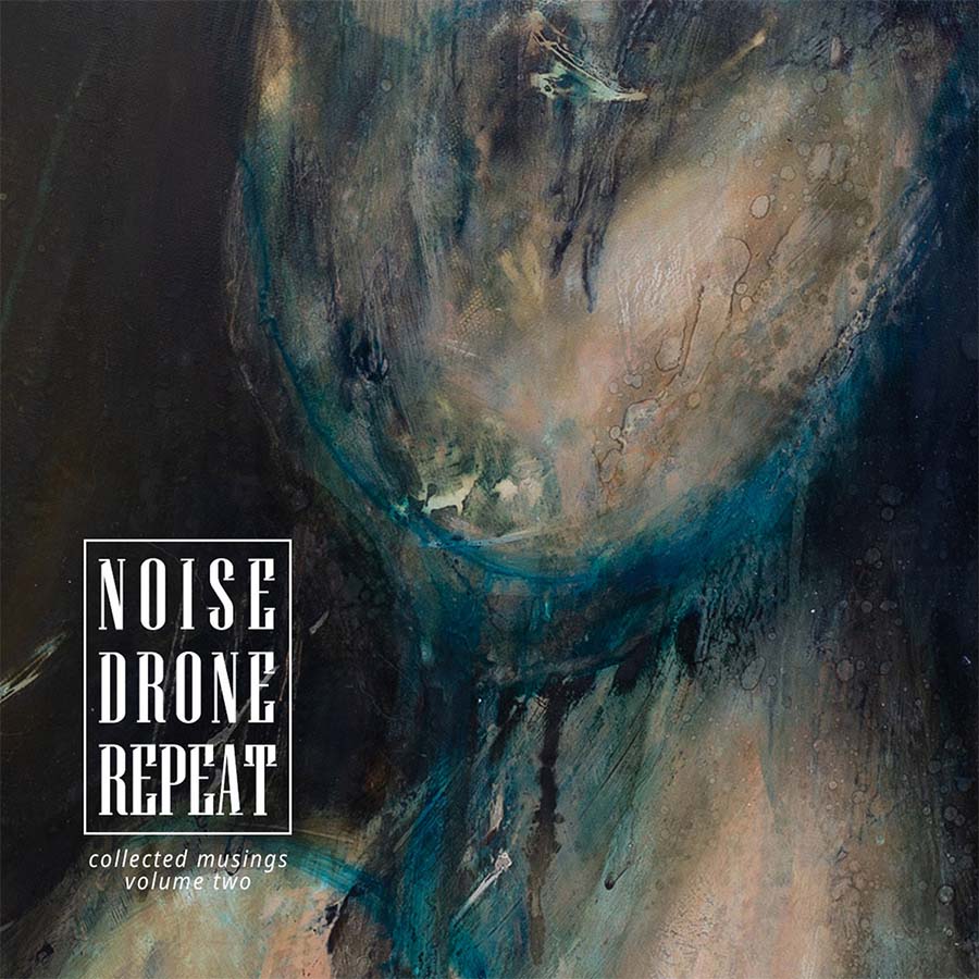 Music - Various: Noise Drone Repeat - Collected Musings Volume 2